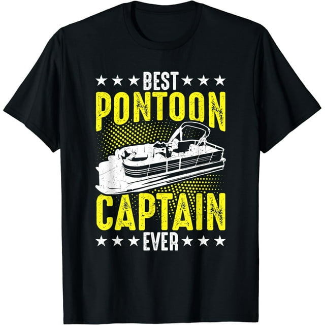 The BEST Pontoon boat captain ever! Pontoon boat T-Shirt - Walmart.com