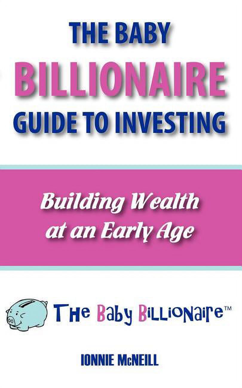The Baby Billionaire Guide to Investing - Walmart.com