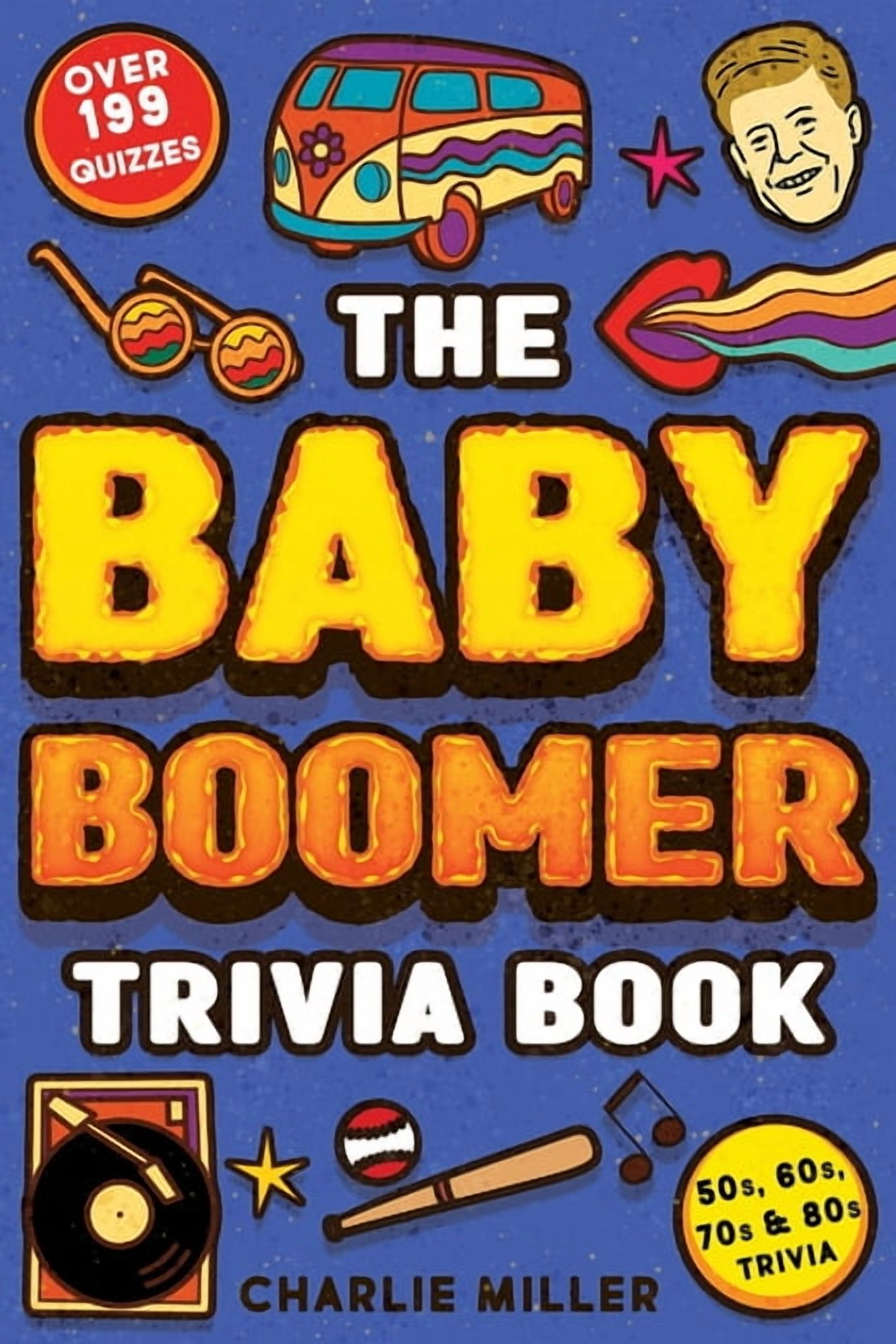 The Baby Boomer Trivia Book: Take A Fun Walk Down Memory Lane With The ...