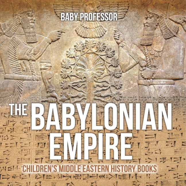 The Babylonian Empire Children's Middle Eastern History Books ...