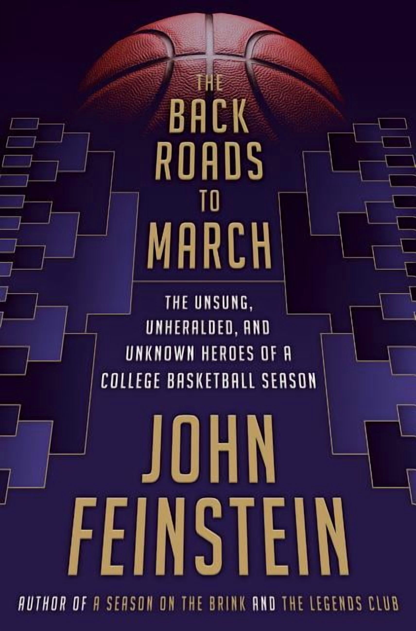 The Back Roads to March: The Unsung, Unheralded, and Unknown Heroes of ...