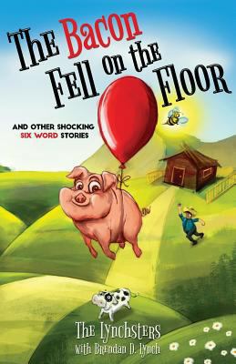 Pre-Owned The Bacon Fell on the Floor: And Other Six Word Stories ...