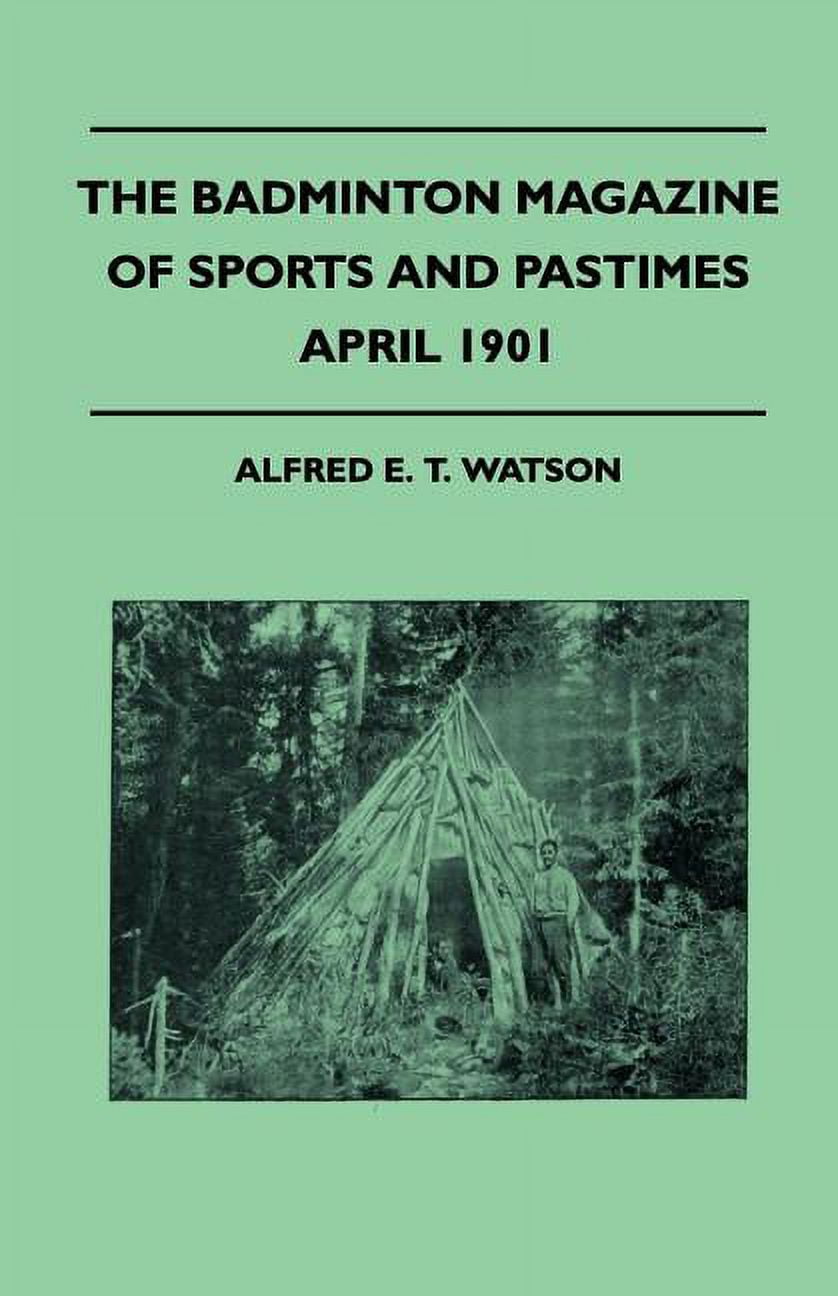 The Badminton Magazine Of Sports And Pastimes - April 1901 - Containing ...