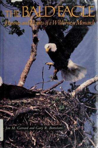 Pre-Owned The Bald Eagle: Haunts and Habits of a Wilderness Monarch ...