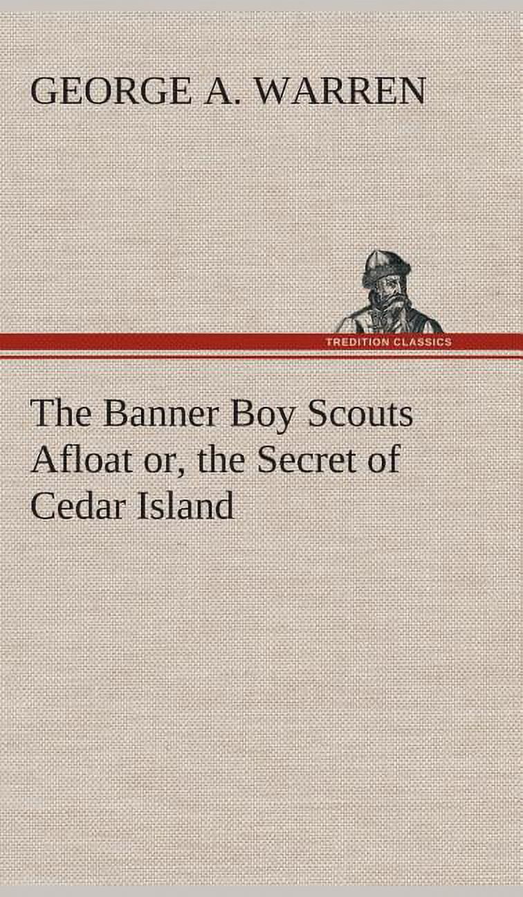The Banner Boy Scouts Afloat or, the Secret of Cedar Island (Hardcover ...