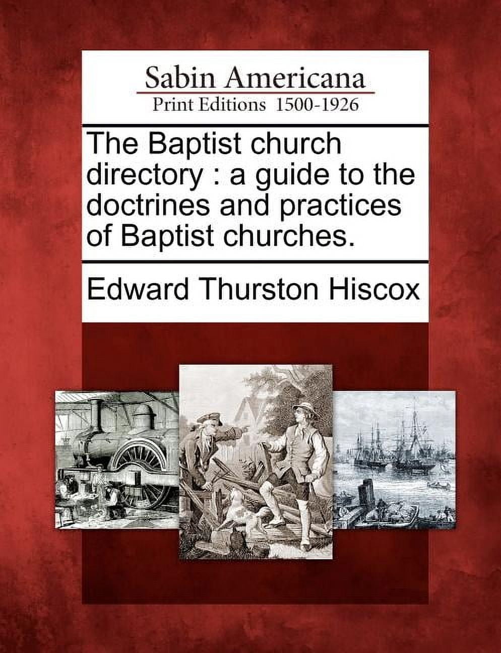 The Baptist Church Directory : A Guide to the Doctrines and Practices ...