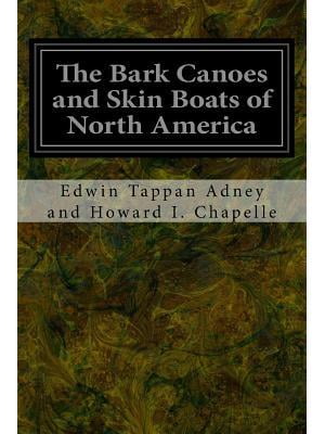 The Bark Canoes and Skin Boats of North America - Walmart.com