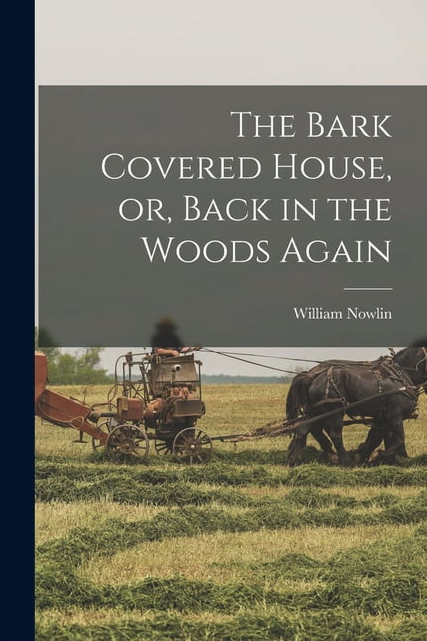 The Bark Covered House, or, Back in the Woods Again Paperback ...
