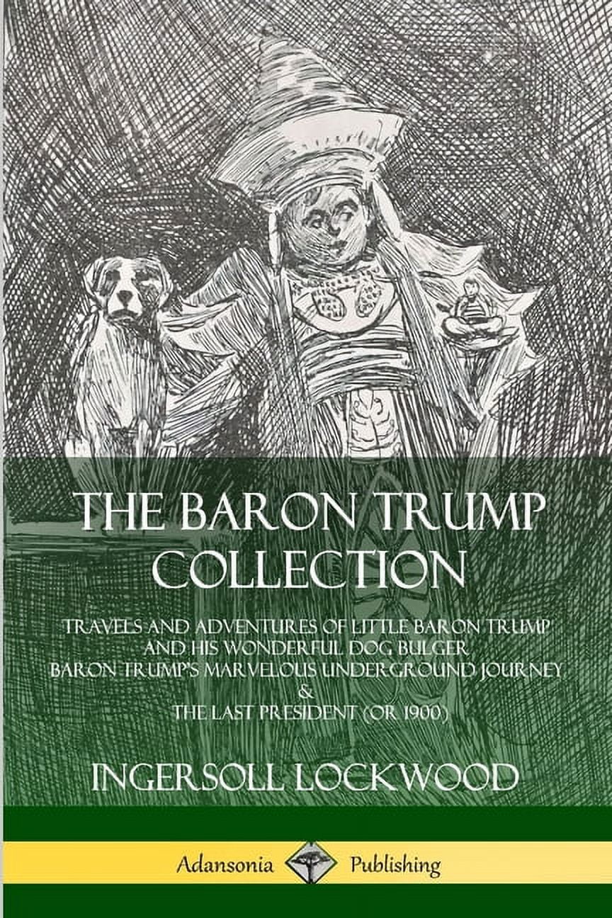 The Baron Trump Collection: Travels and Adventures of Little Baron ...