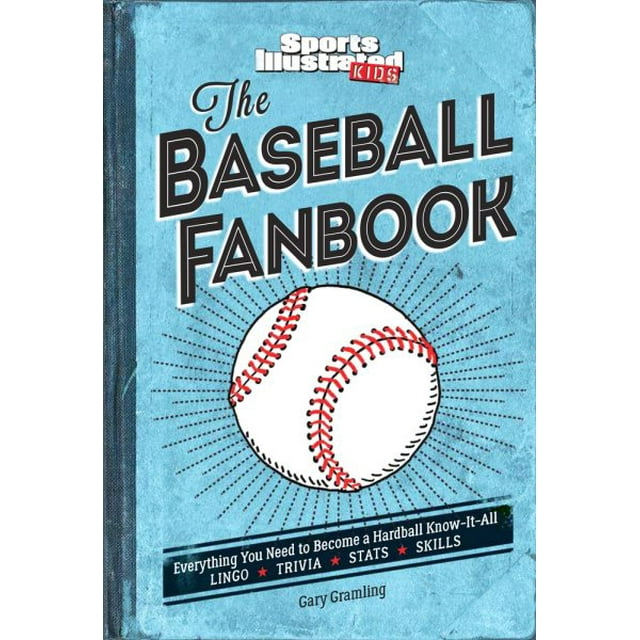 The Baseball Fanbook : Everything You Need to Know to Become a Hardball ...
