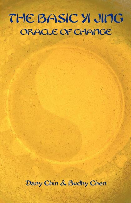 The Basic Yi Jing, Oracle of Change, (Paperback) - Walmart.com