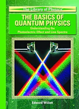 Pre-Owned The Basics of Quantum Physics: Understanding the ...