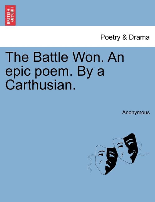 The Battle Won. an Epic Poem. by a Carthusian. - Walmart.com