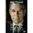 The Battle for Peace: The Long Road to Ending a War with the World's ...