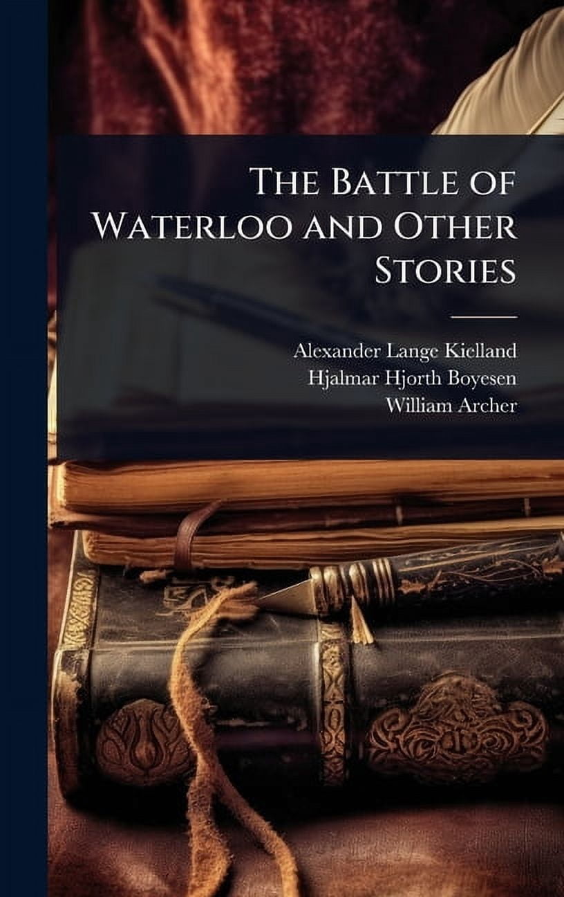 The Battle of Waterloo and Other Stories, (Hardcover) - Walmart.com