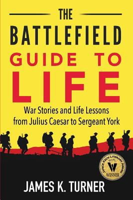Pre-Owned The Battlefield Guide to Life: War Stories and Life Lessons ...