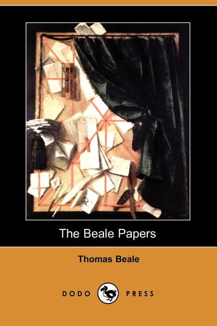 The Beale Papers, Containing Authentic Statements Regarding the ...