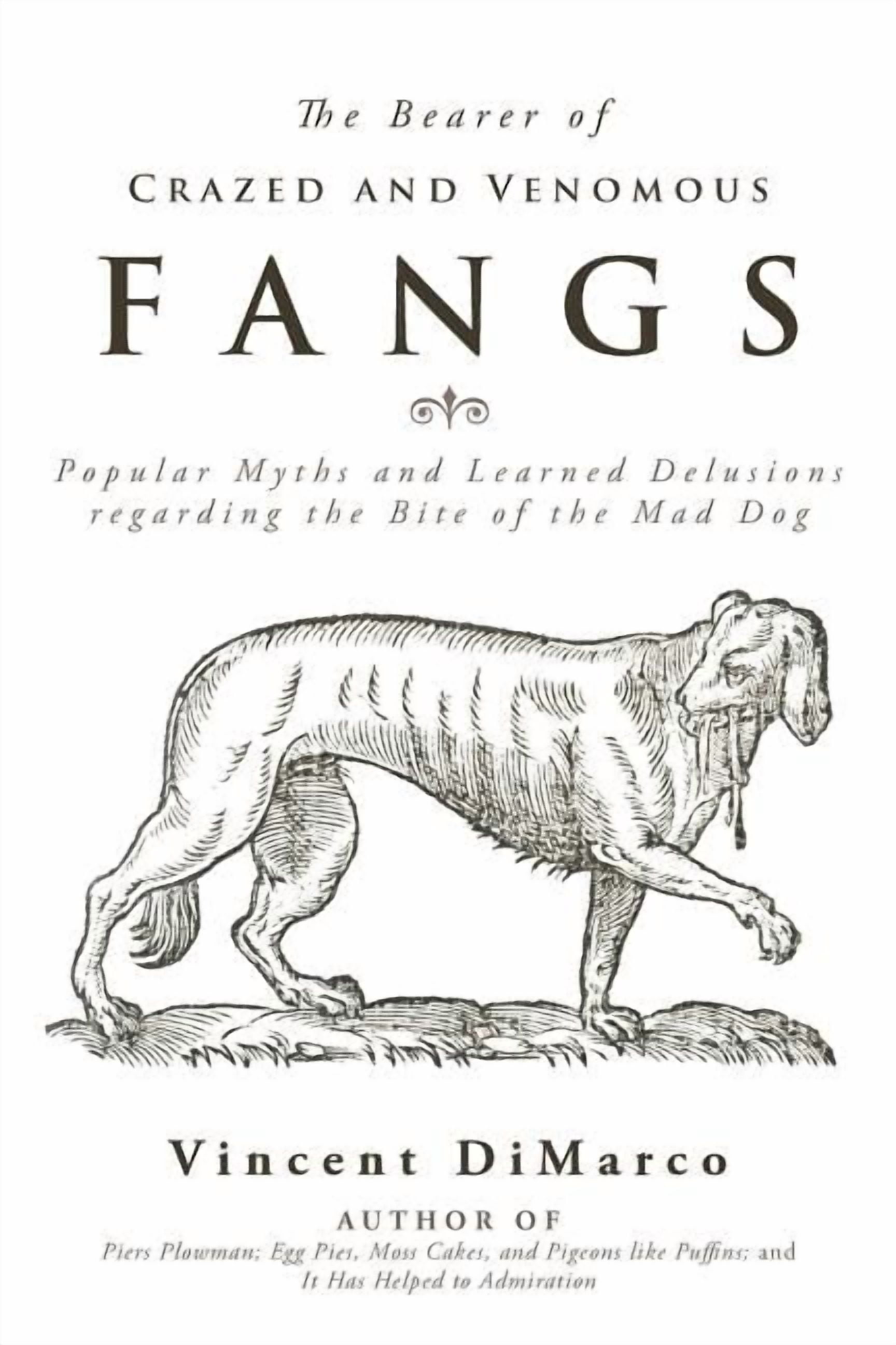 The Bearer of Crazed and Venomous Fangs: Popular Myths and Learned ...