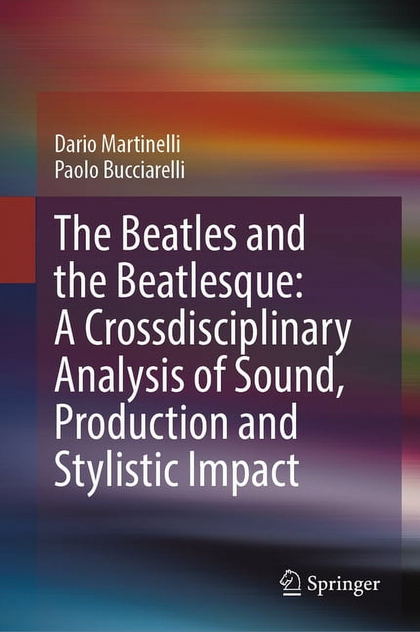 The Beatles and the Beatlesque: A Crossdisciplinary Analysis of Sound ...