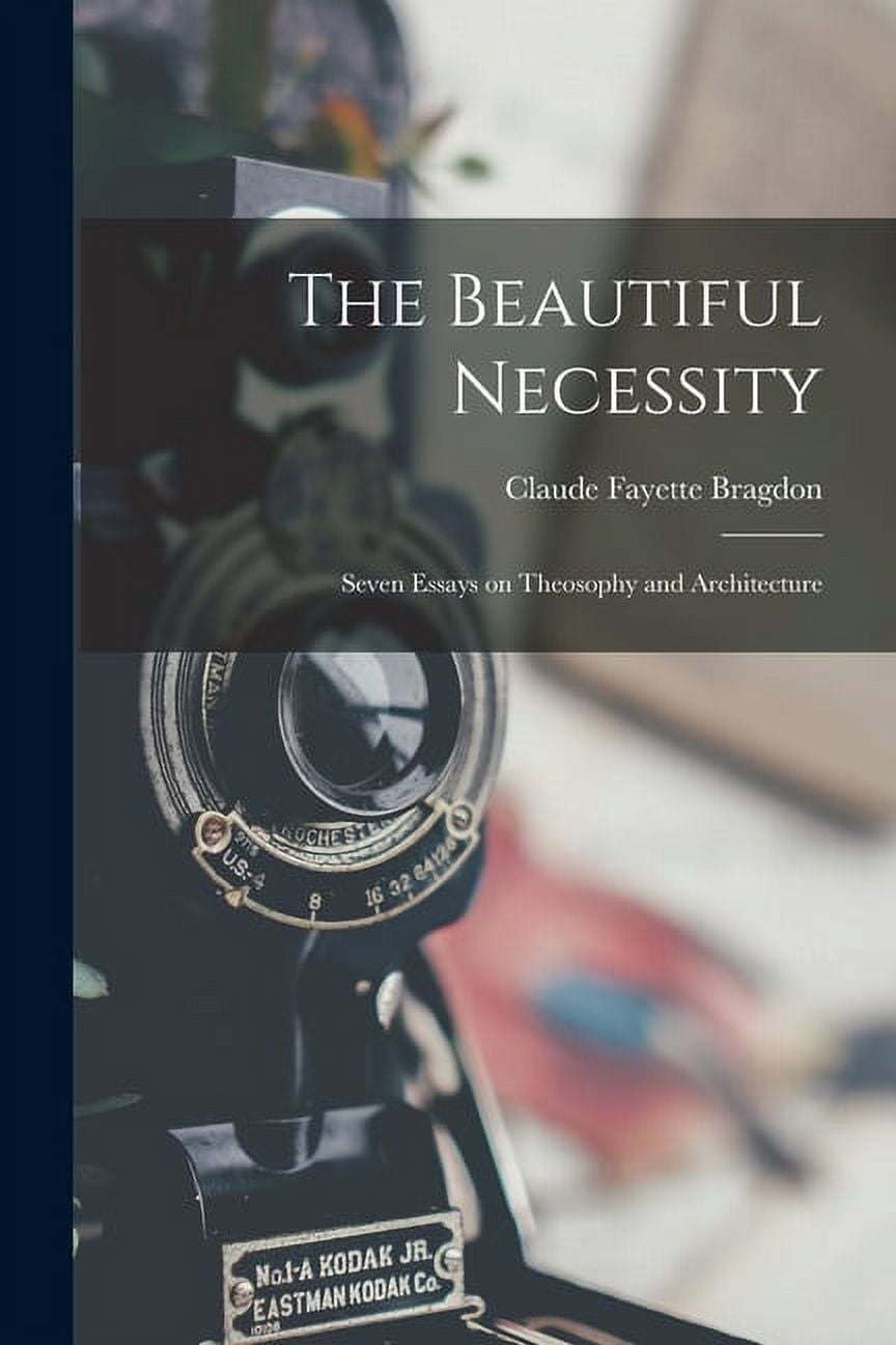 The Beautiful Necessity; Seven Essays on Theosophy and Architecture ...