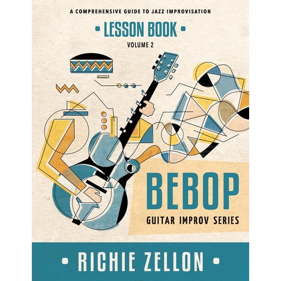 Bebop Guitar Improv The Bebop Guitar Improv Series VOL 2- Lesson Book ...