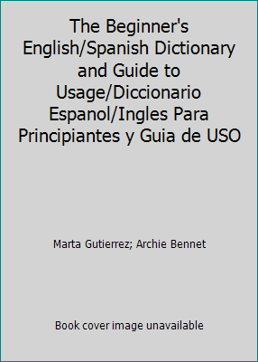 Pre-Owned The Beginner's English/Spanish Dictionary and Guide to Usage ...