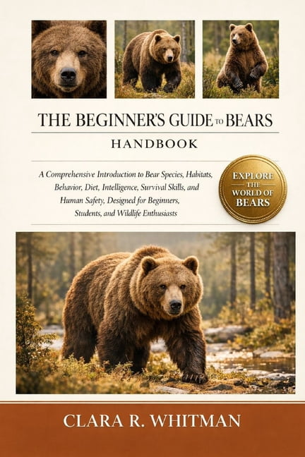 The Beginner's Guide to Bears: A Comprehensive Introduction to Bear ...