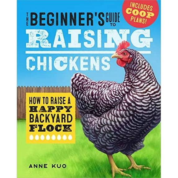 The Beginner's Guide to Raising Chickens : How to Raise a Happy Backyard Flock (Paperback ...