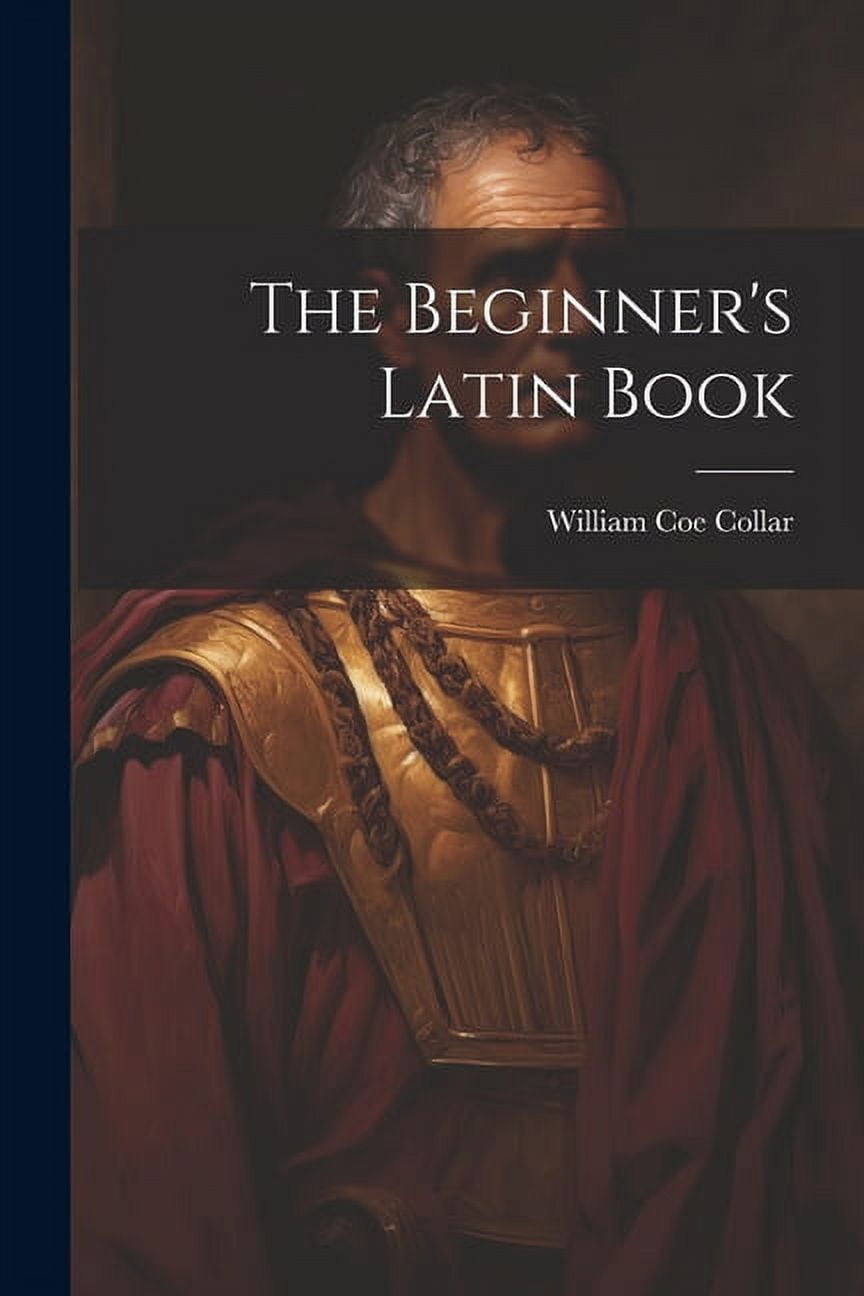 The Beginner's Latin Book (Paperback) - Walmart Business Supplies