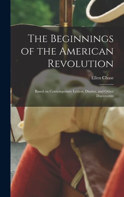 The Beginnings of the American Revolution, (Hardcover) - Walmart.com