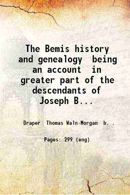 The Bemis history and genealogy being an account in greater part of the ...