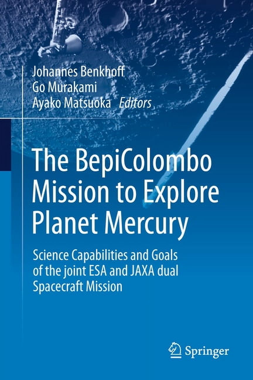 The Bepicolombo Mission to Explore Planet Mercury: Science Capabilities and Goals of the Joint ...