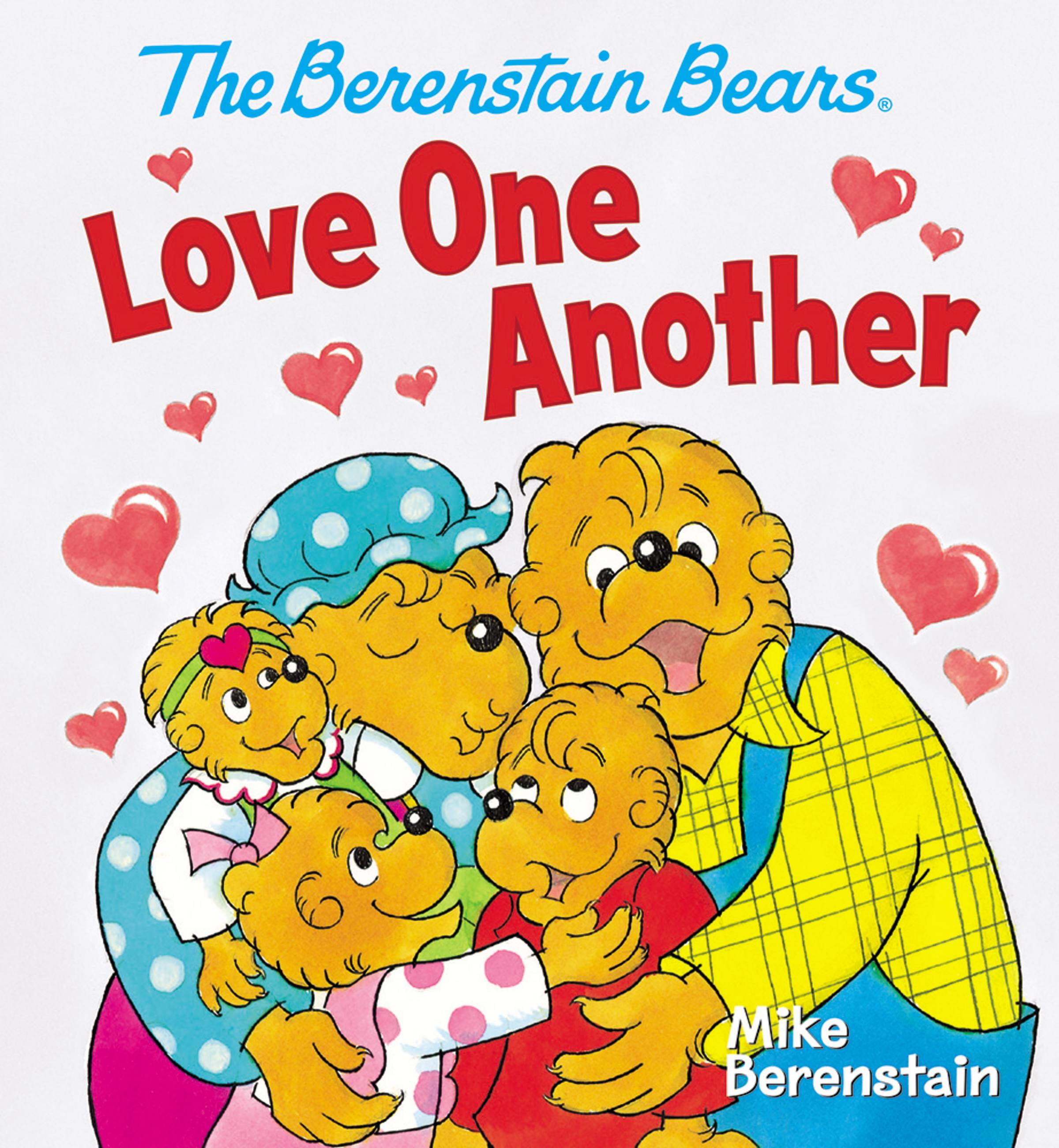 The Berenstain Bears: The Berenstain Bears Love One Another (Board book ...