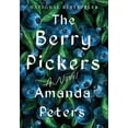 The Berry Pickers: A Gripping Blueberries Novel (Hardcover) - Walmart.com