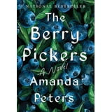The Berry Pickers: A Gripping Blueberries Novel (Hardcover) - Walmart.com