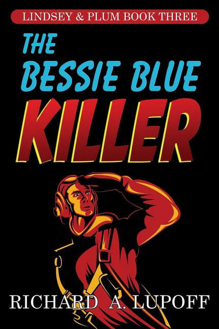 The Bessie Blue Killer: The Lindsey & Plum Detective Series, Book Three ...