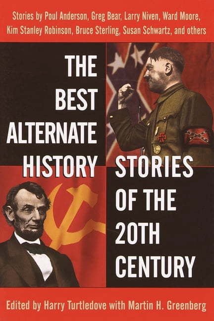 The Best Alternate History Stories of the 20th Century: Stories ...