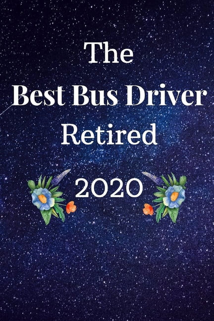The Best Bus Driver Retired 2020: Funny Novelty School Bus Driver Gift ...