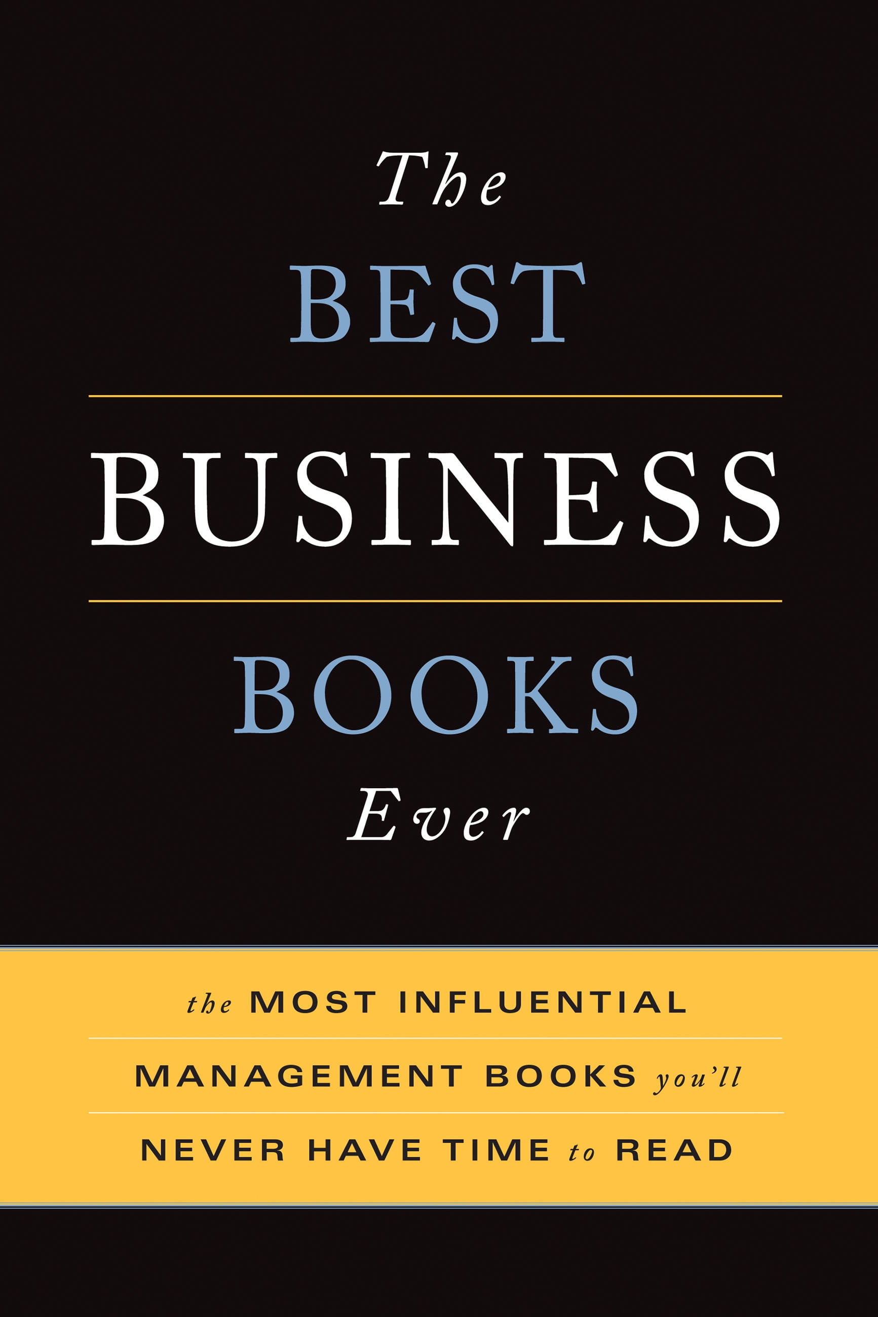 The Best Business Books Ever : The 100 Most Influential Management ...