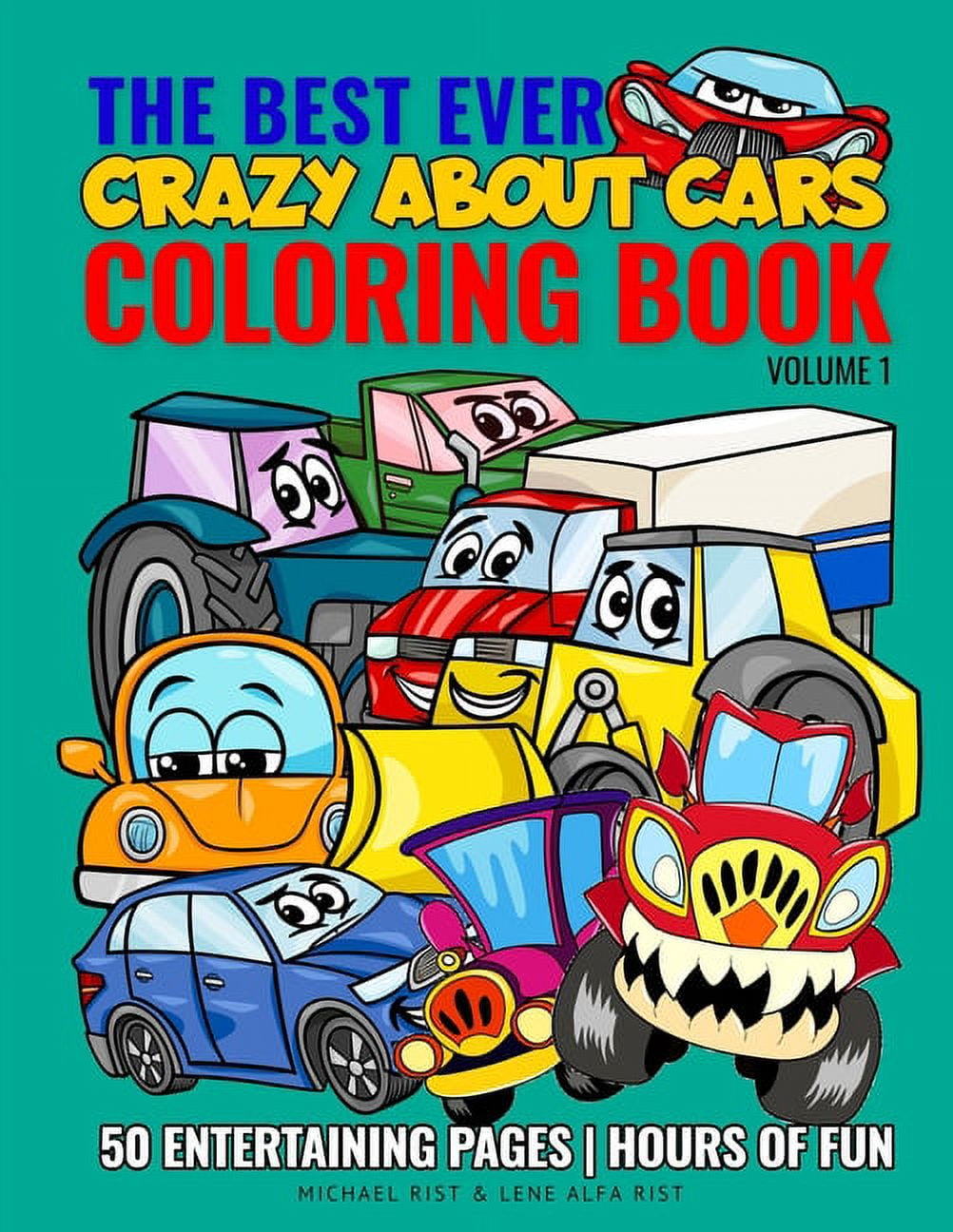The Best Ever Coloring Book: Crazy About Cars - Volume 1: Enjoy ...