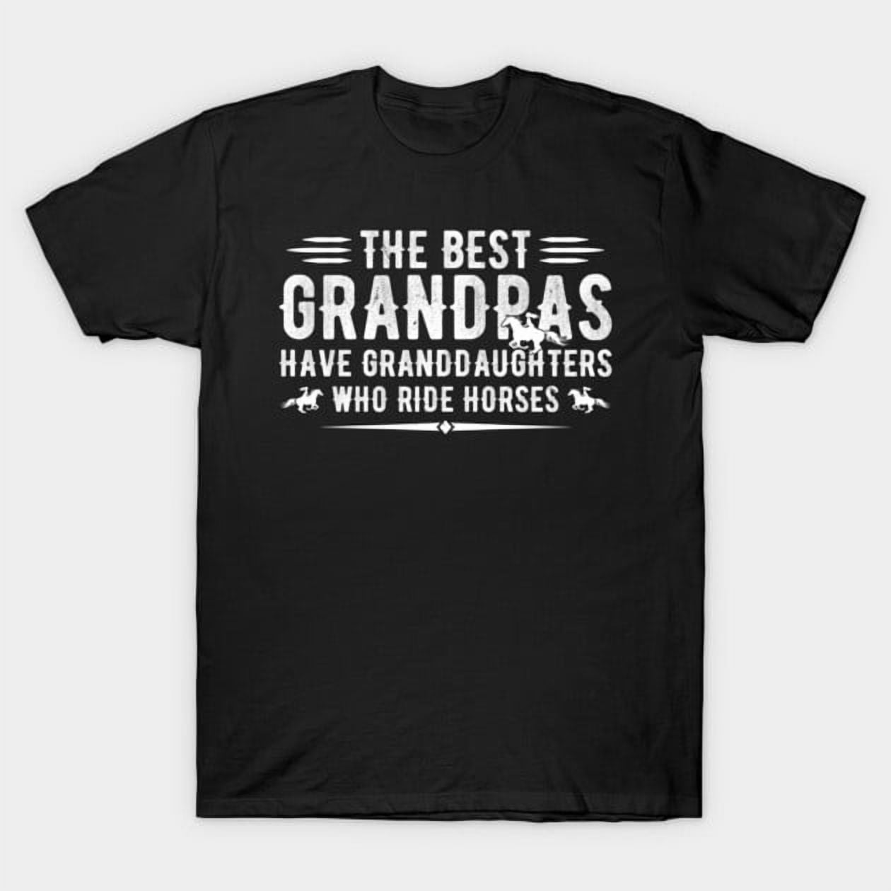 The Best Grandpas Have Granddaughters Who Ride Horses Design, H24947 T ...