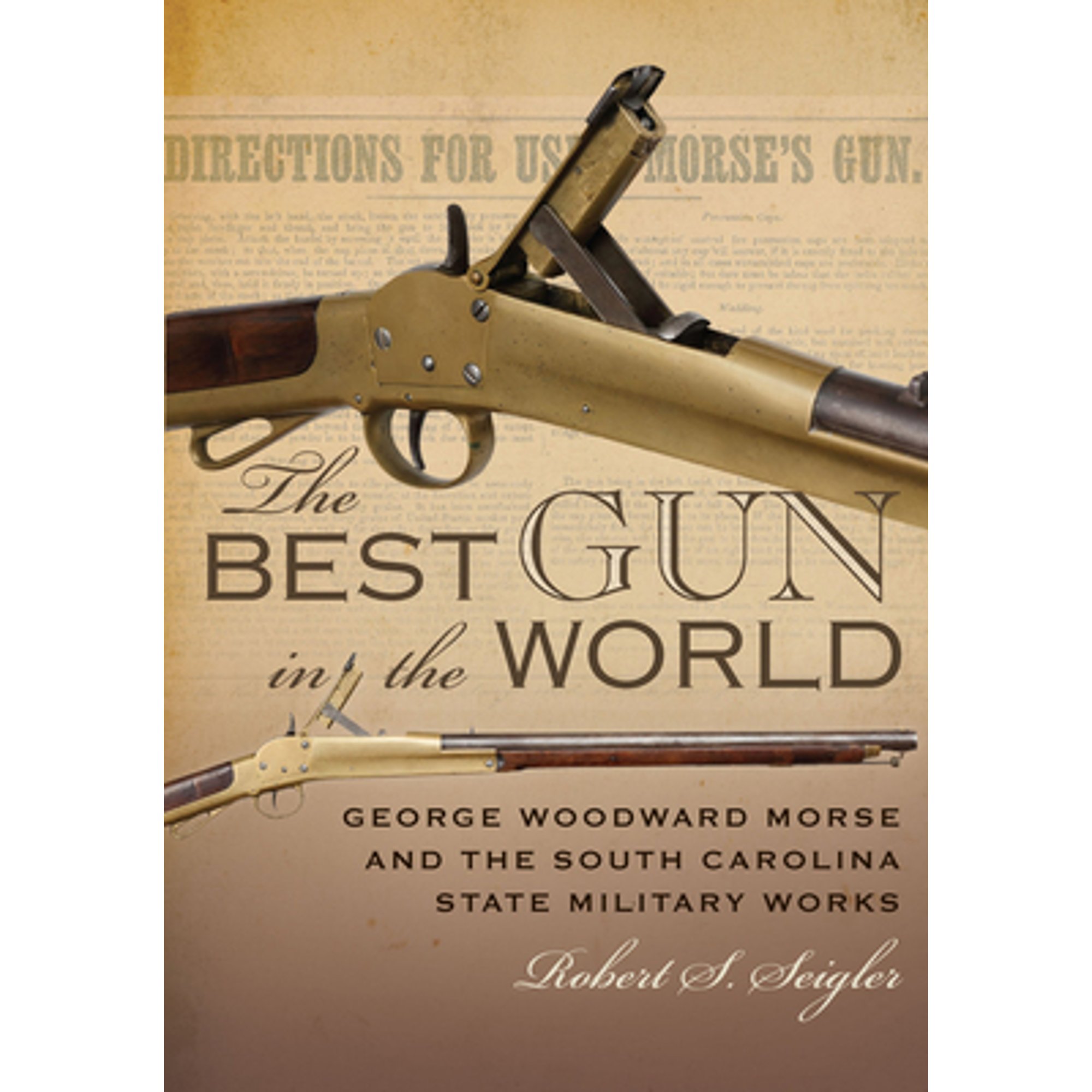 Pre-Owned The Best Gun in the World: George Woodward Morse and the ...