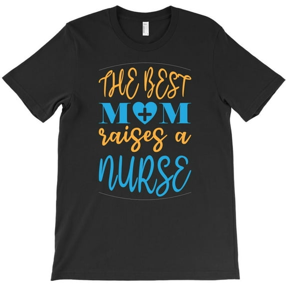 The Best Mom Raises A Nurse Themed Funny and Cute Themed Gift for a Mom ...