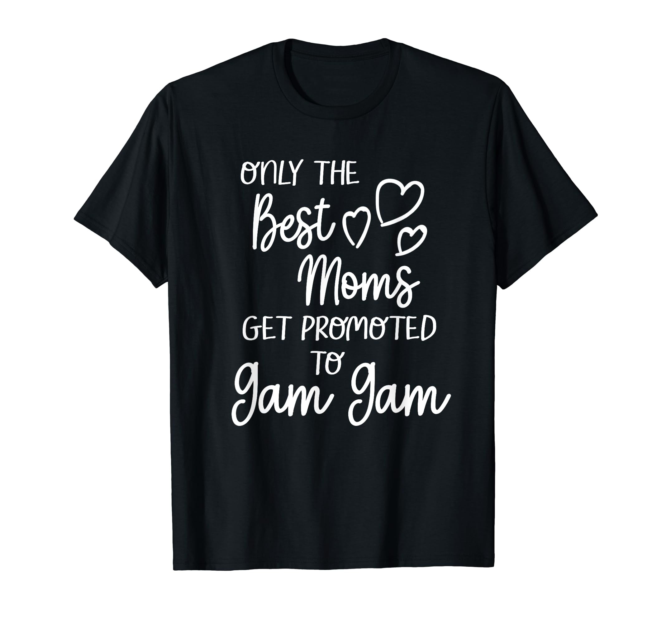 The Best Moms Get Promoted To Gam Gam for Special Grandma T-Shirt ...