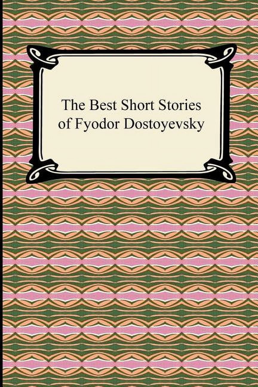 The Best Short Stories of Fyodor Dostoyevsky (Paperback) - Walmart.com