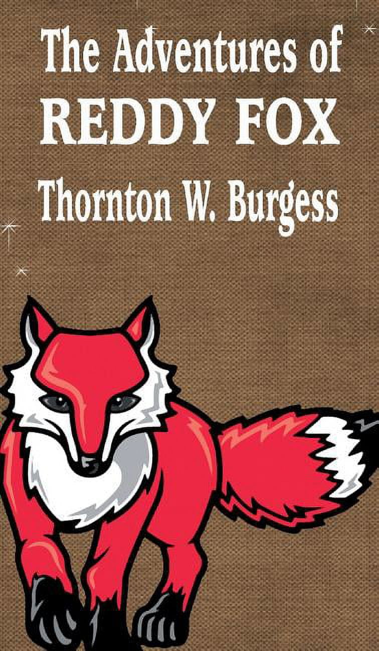 The Best Thornton W. Burgess Books: The Adventures of Reddy Fox (Series ...