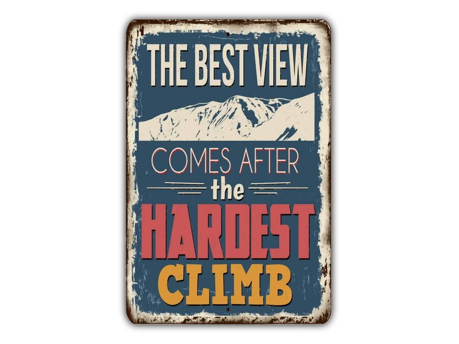 The Best View Comes After The Hardest Climb Vintage Style Metal Sign ...
