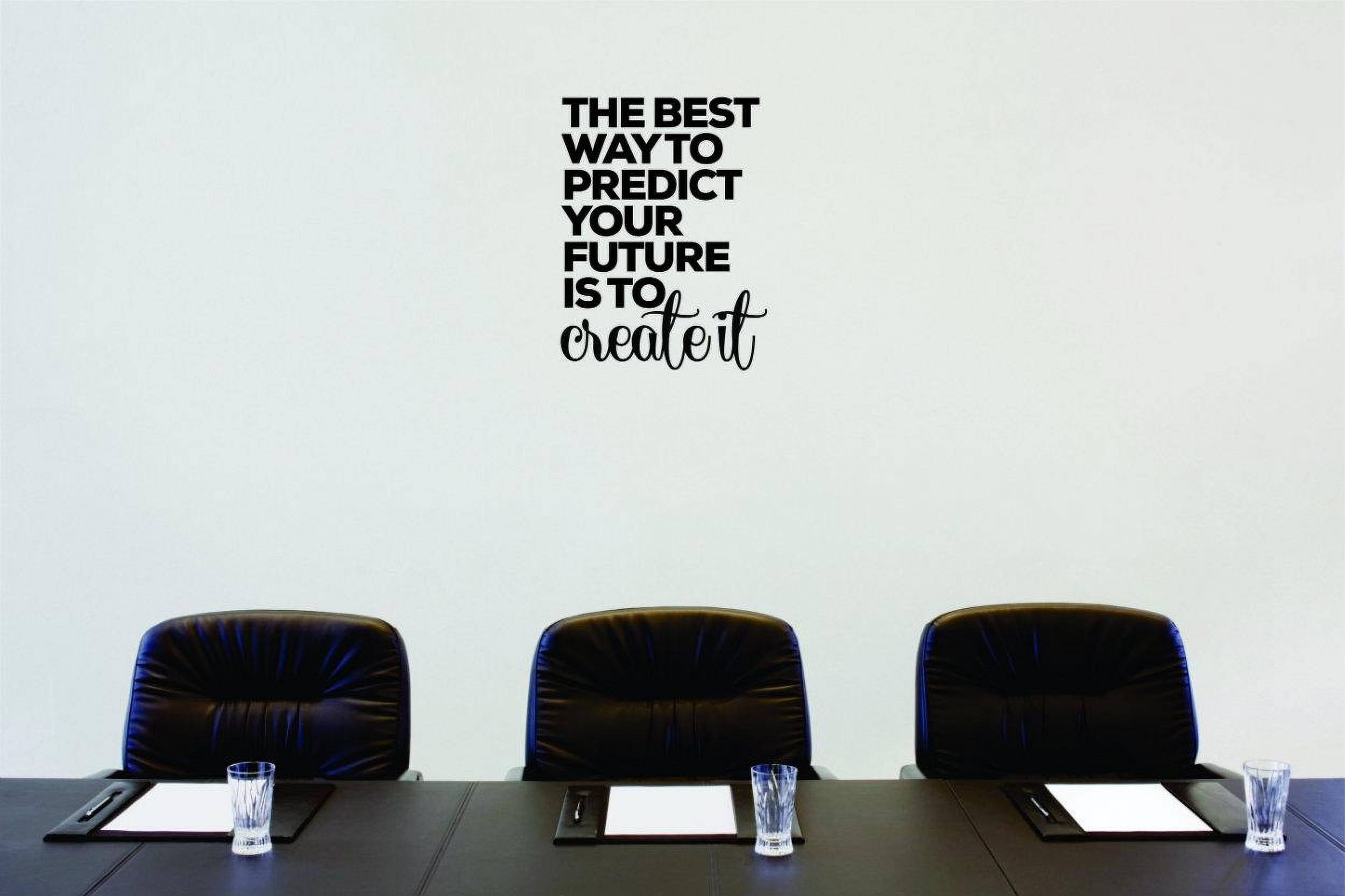 The Best Way Predict Your Future Vinyl Wall Decal for Home - Is To ...