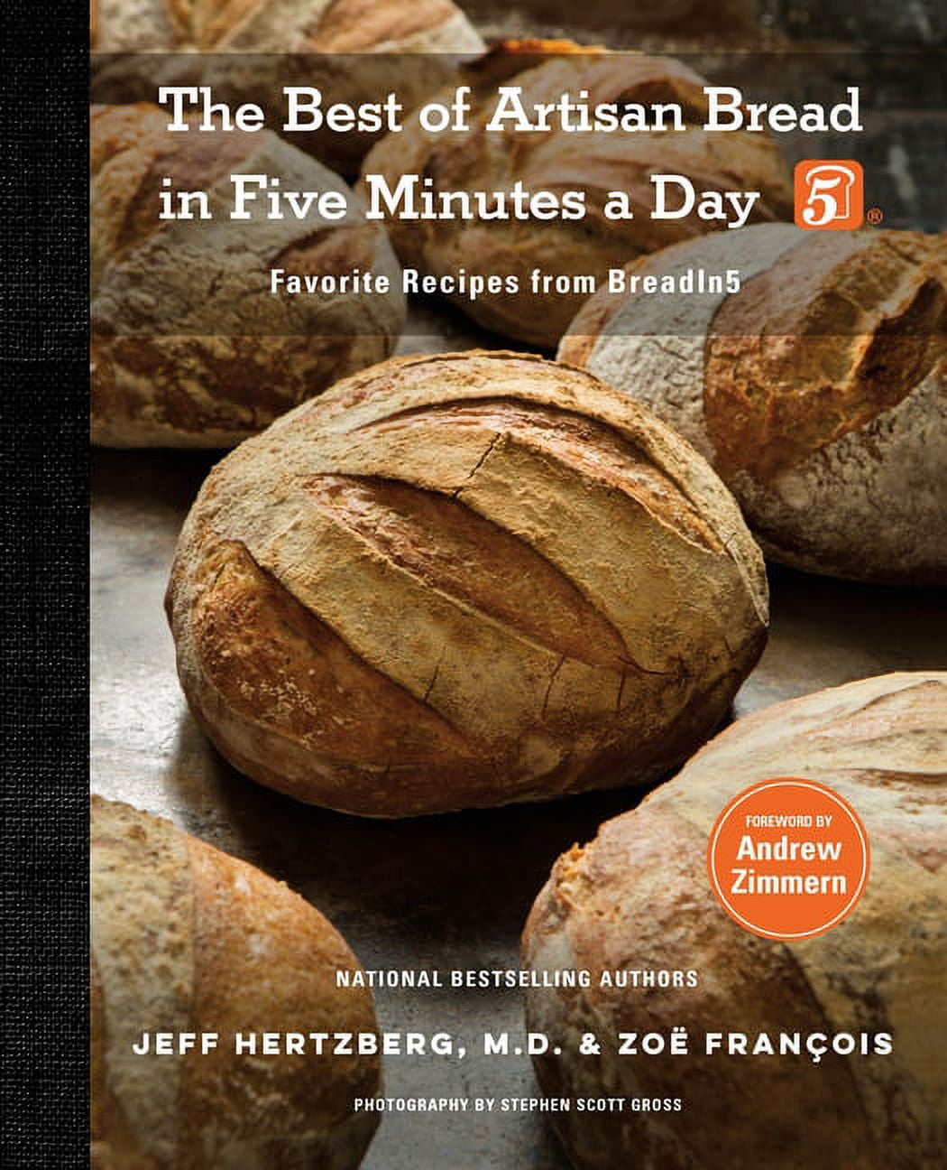 The Best of Artisan Bread in Five Minutes a Day: Favorite Recipes from ...