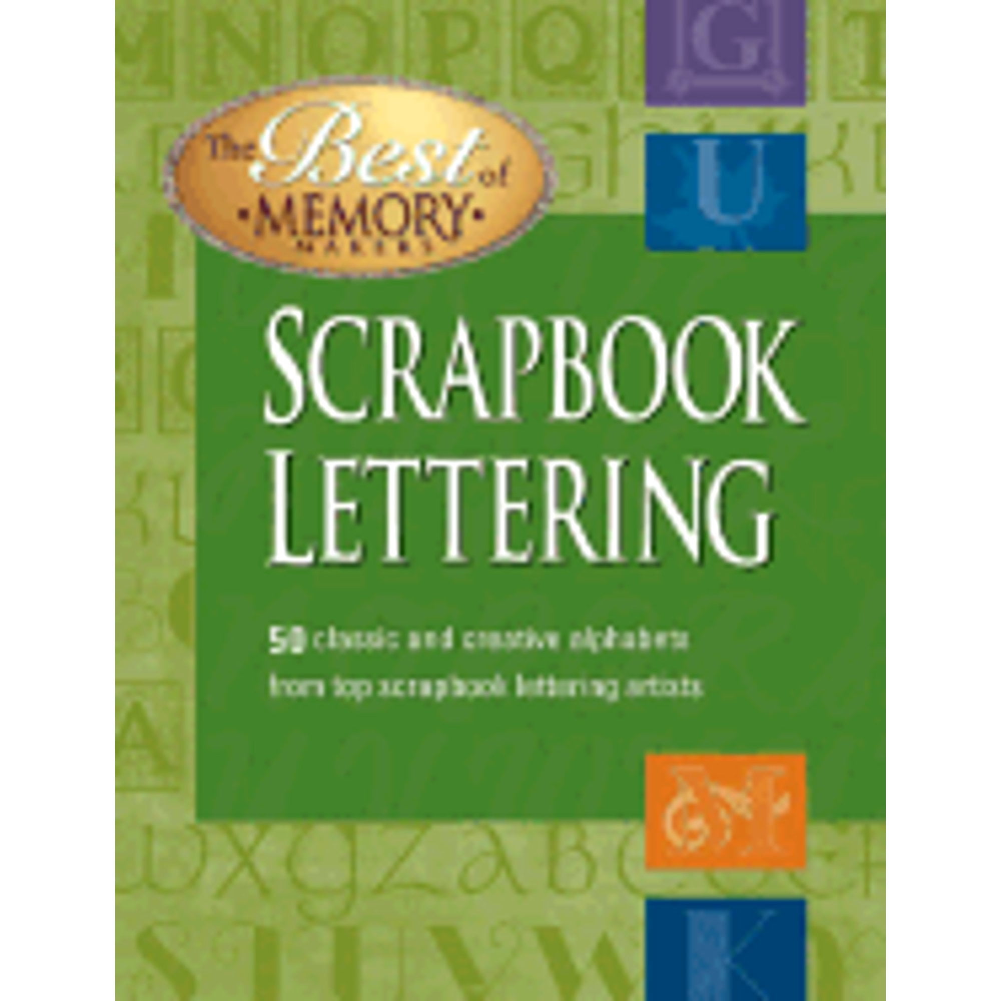 The Best of Memory Makers Scrapbook Lettering : 50 Classic and Creative ...